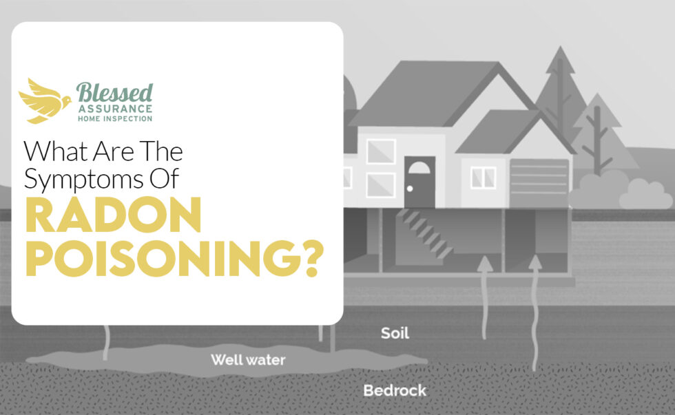 What Are The Symptoms Of Radon Poisoning | Blessed Assurance Home ...